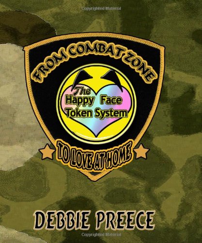 From Combat Zone to Love At Home: The Happy Face Token System by Debbie ...