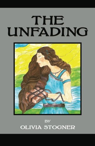The Unfading by Olivia Stogner | Goodreads