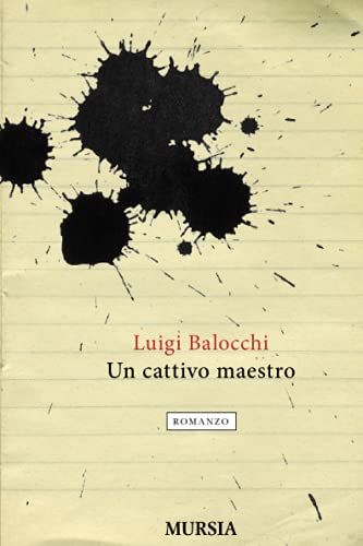Un cattivo maestro (Romanzi) (Italian Edition) by Luigi Balocchi ...