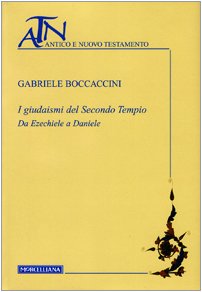 I giudaismi del secondo tempio. Da Ezechiele a Daniele by Gabriele ...