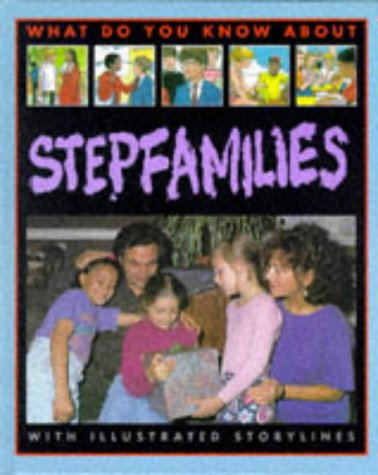 What Do You Know About Step Families? by Pete Sanders~Steve Myers ...