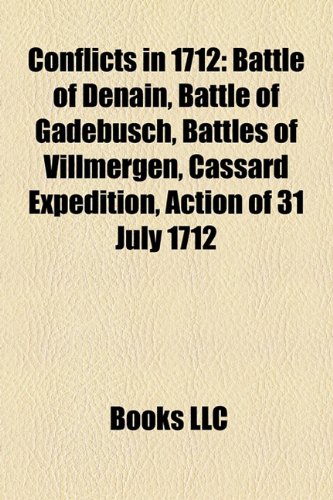 Conflicts in 1712: Battle of Denain, Battle of Gadebusch, Battles of ...