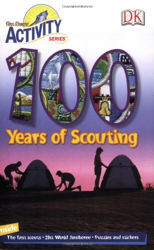 100 Years of Scouting by Boy Scouts of America | Goodreads