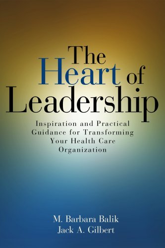 The Heart of Leadership: Inspiration and Practical Guidance for ...