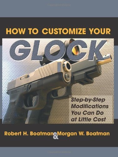 How To Customize Your Glock: Step-by-Step Modifications You Can Do at ...
