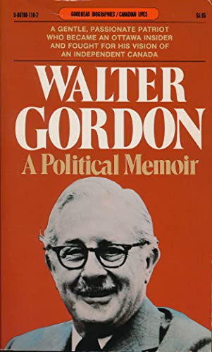 Walter Gordon: A Political Memoir by Walter Gordon | Goodreads