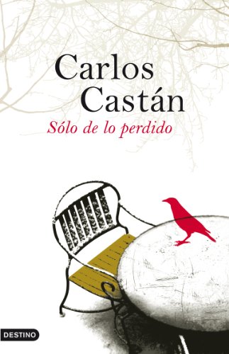 Sólo de lo perdido by Carlos Castán | Goodreads