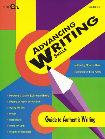 Advancing Writing Skills - A Guide to Authentic Writing by Nancy Atlee ...