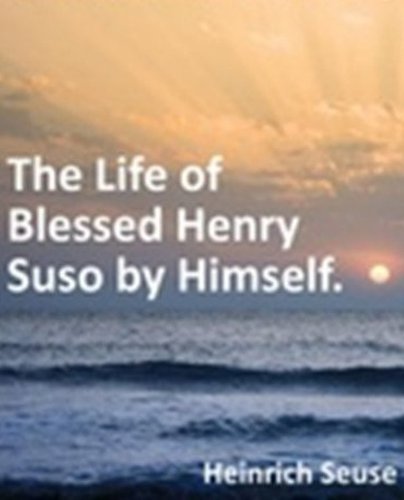 Life of Blessed Henry Suso by Himself by Henry Suso | Goodreads
