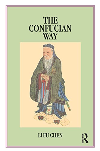 The Confucian Way: A New and Systematic Study of Four Books by Li-Fu ...
