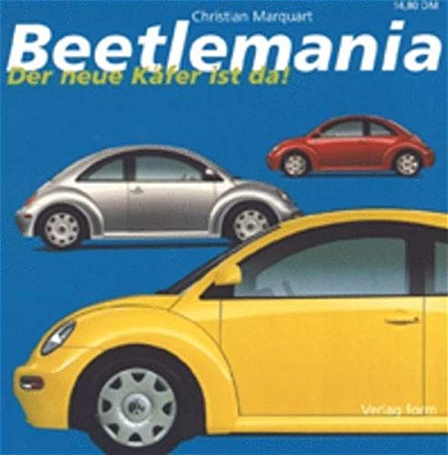 Beetlemania. Der neue Käfer ist da! by Christian Marquart | Goodreads