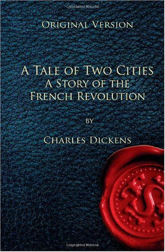 A Tale of Two Cities: A Story of The French Revolution by Charles ...