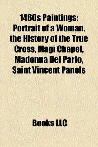 1460s Paintings: Portrait of a Woman, the History of the True Cross ...