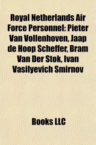 Royal Netherlands Air Force Personnel: Pieter Van Vollenhoven, Jaap de ...
