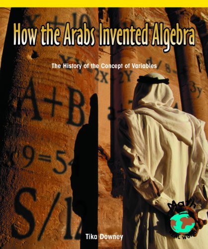 How the Arabs Invented Algebra: The History of the Concept of Variables ...
