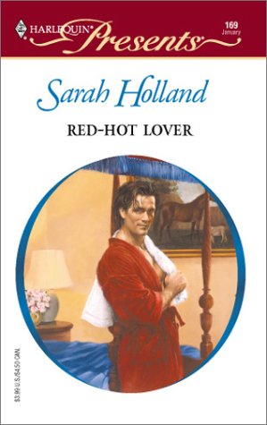 Red-Hot Lover (Harlequin Presents #169) by Sarah Holland | Goodreads