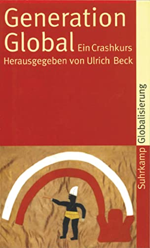 Generation Global: Ein Crashkurs by Ulrich Beck | Goodreads