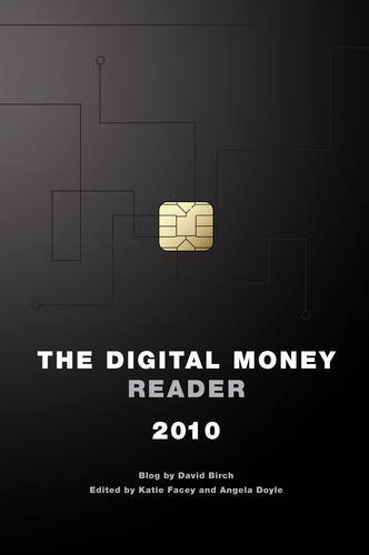 Digital Money Reader 2010 2010 by David Birch | Goodreads