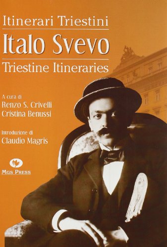 Italo Svevo. Itinerari triestini-Triestine Itineraries by Renzo S ...