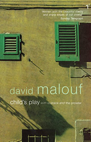 Child's Play with Eustace and The Prowler by David Malouf | Goodreads