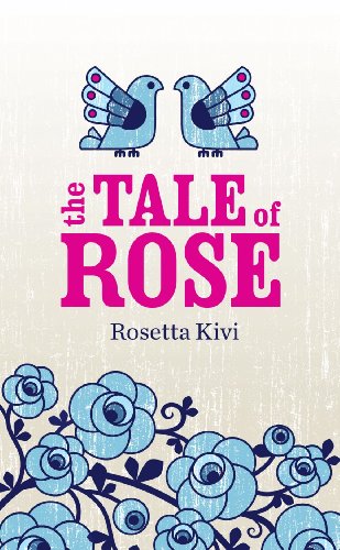 The Tale of Rose by Rosetta Kivi | Goodreads