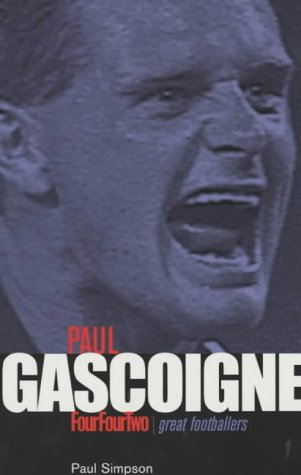 Paul Gascoigne (FourFourTwo Great Footballers) by Paul Simpson | Goodreads