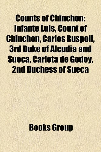 Counts of Chinchon: Infante Luis, Count of Chinchon, Carlos Ruspoli ...