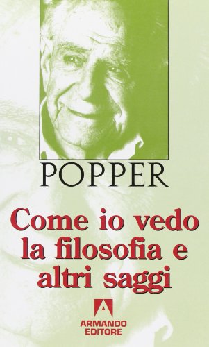 Come io vedo la filosofia e altri saggi by Karl Popper | Goodreads