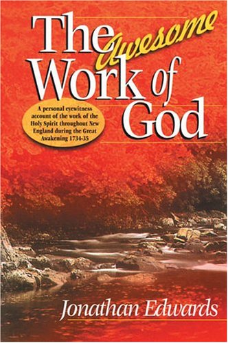 The Awesome Work of God by Jonathan Edwards | Goodreads