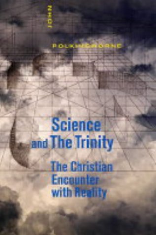 Science and the Trinity by John C. Polkinghorne | Goodreads