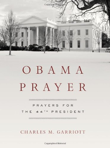 Obama Prayer by Charles M. Garriott | Goodreads