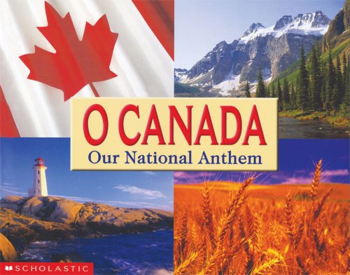 O Canada: Our National Anthem by Calixa Lavallee | Goodreads
