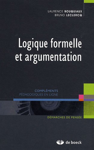 Logique formelle et argumentation by Laurence Bouquiaux | Goodreads