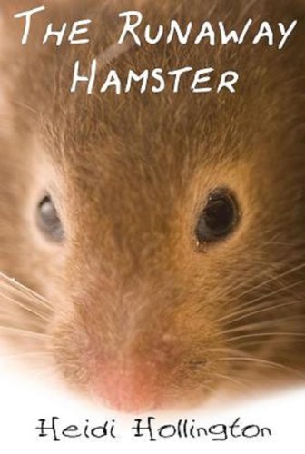 The Runaway Hamster by Heidi Hollington | Goodreads