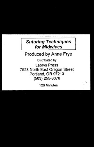 Suturing Techniques For Midwives by Anne Frye | Goodreads