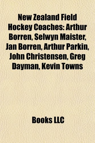 New Zealand Field Hockey Coaches: Arthur Borren, Selwyn Maister, Jan ...