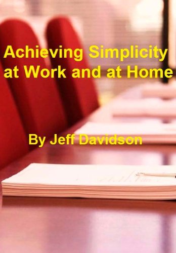 Achieving Simplicity at Work and at Home by Jeff Davidson | Goodreads
