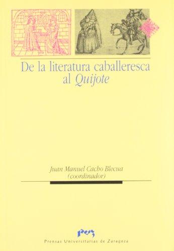 De la literatura caballeresca al Quijote (Humanidades/ Humanities) by ...