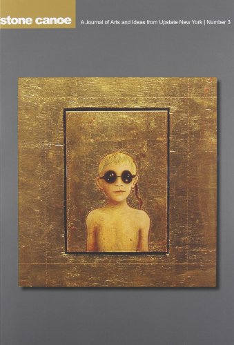 Stone Canoe 3: A Journal of Arts and Ideas from Upstate New York ...