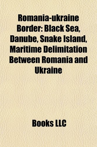 Romania-Ukraine Border: Romania-Ukraine Border Crossings, Black Sea ...