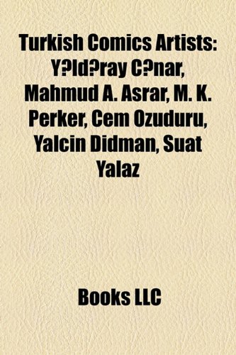 Turkish Comics Artists: Y?ld?ray C?nar, Mahmud A. Asrar, M. K. Perker ...