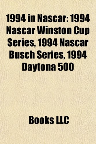 1994 in NASCAR: 1994 NASCAR Winston Cup Series, 1994 NASCAR Busch ...