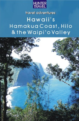 Hawaii's Hamakua Coast, Hilo & the Waipi'o Valley by Jen Reeder | Goodreads