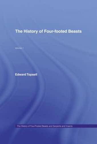 The History of Four-Footed Beasts and Serpents and Insects: Volume I ...