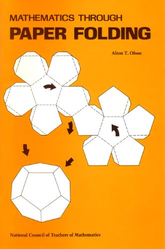 Mathematics Through Paper Folding by Alton T. Olson | Goodreads