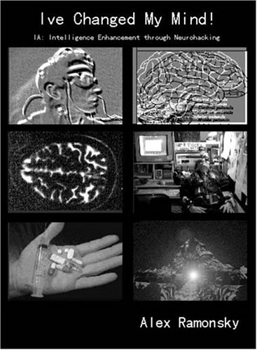 I've Changed My Mind: Intelligence Augmentation Through Neurohacking by ...