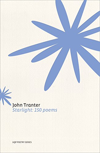 Starlight: 150 Poems by John Tranter | Goodreads