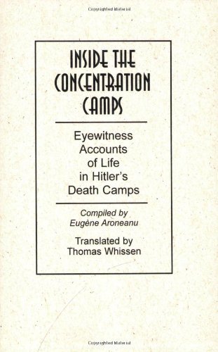 Inside the Concentration Camps: Eyewitness Accounts of Life in Hitler's ...