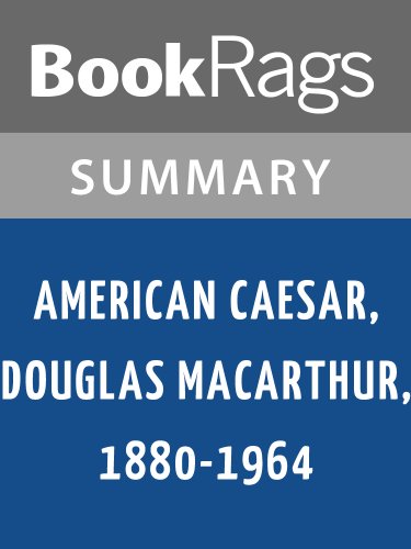 American Caesar, Douglas MacArthur, 1880-1964 by William Manchester ...