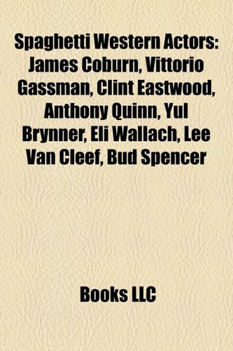 Spaghetti Western Actors: James Coburn, Vittorio Gassman, Clint ...